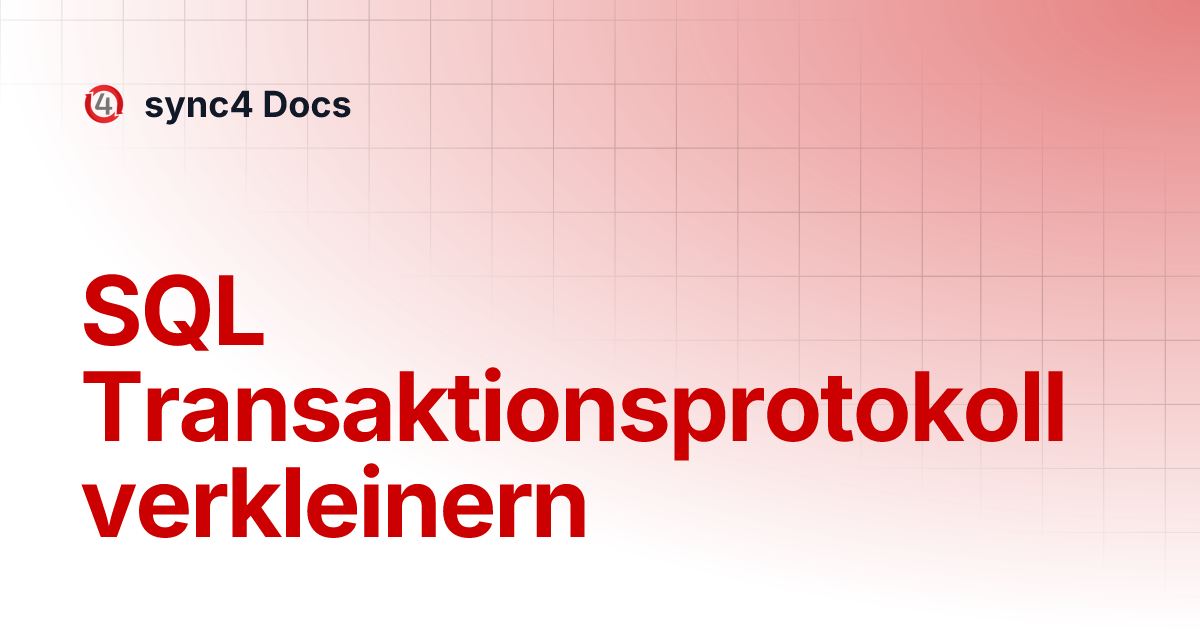 SQL Transaktionsprotokoll verkleinern | sync4 Docs