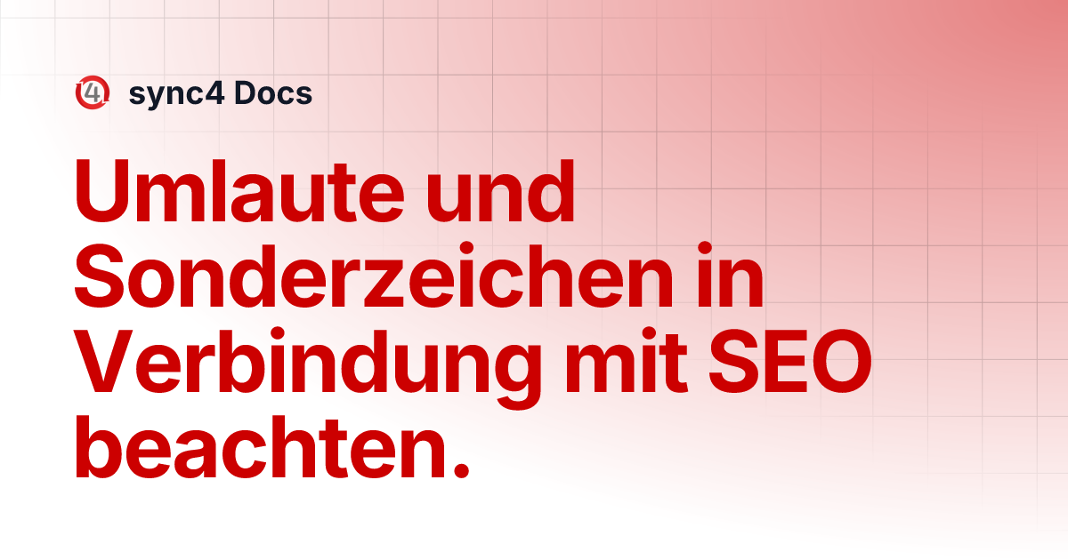 Umlaute und Sonderzeichen in Verbindung mit SEO beachten. | sync4 Docs